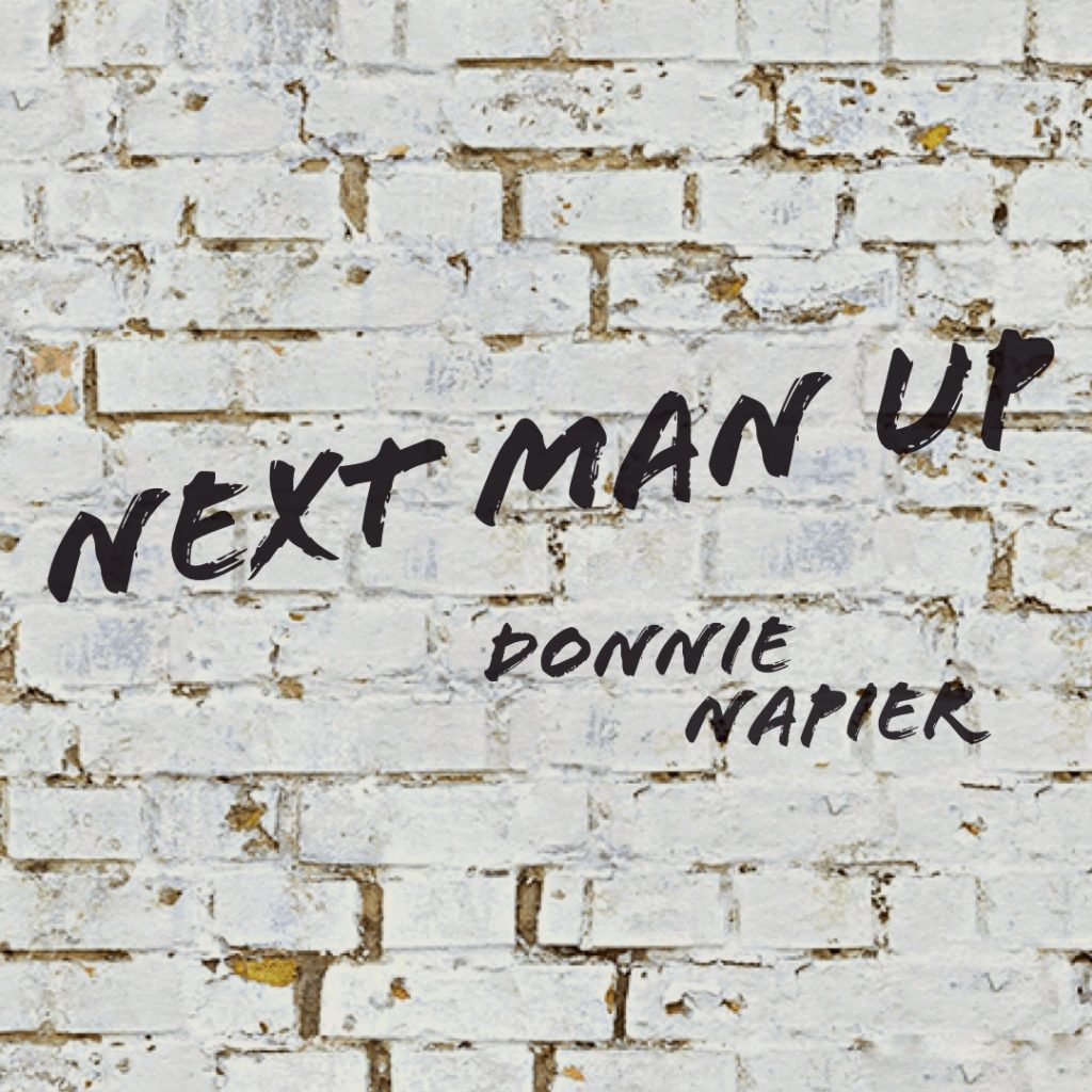 NEXT MAN UP IS OUT NOW! - Donnie NapierDonnie Napier